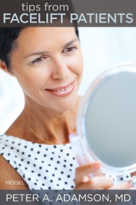 Tips from Facelift Patients by Peter A. Adamson, M.D.
